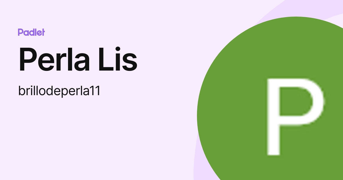 Perla Lis (brillodeperla11) profile | Padlet