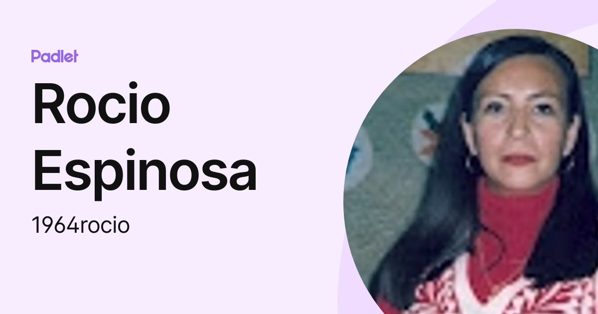 Rocio Espinosa (1964rocio) profile | Padlet