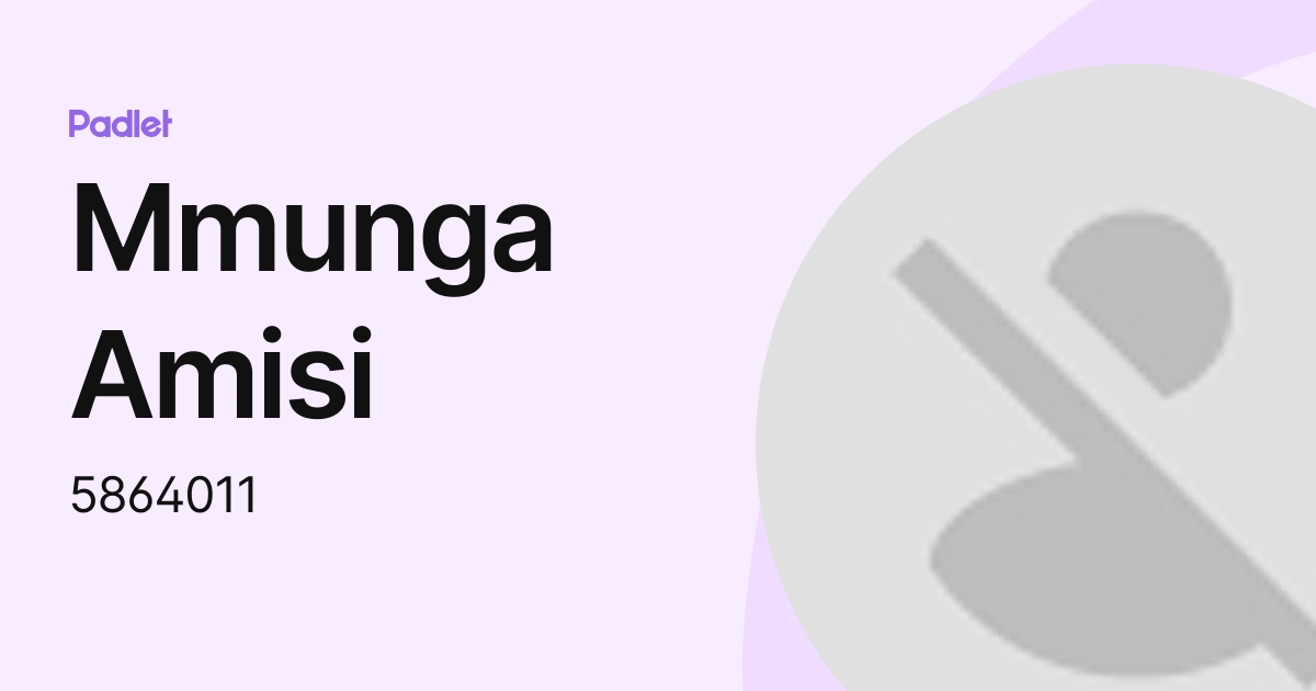 Mmunga Amisi (5864011) profile | Padlet