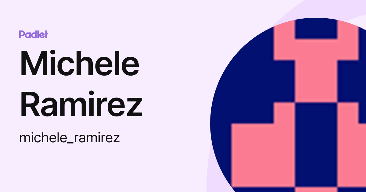 Michele Ramirez (michele_ramirez) profile | Padlet
