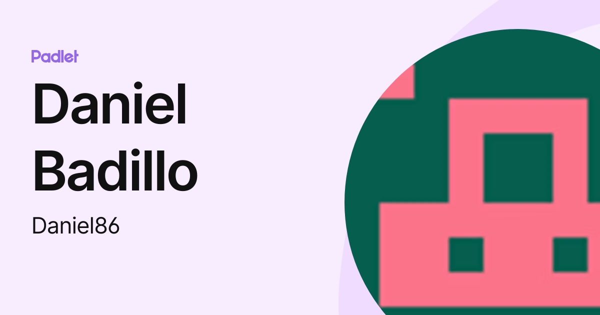Daniel Badillo (Daniel86) profile | Padlet