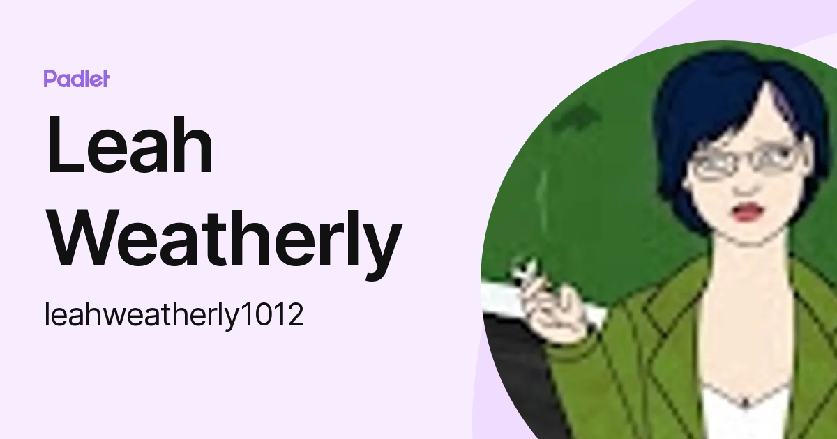 Leah Weatherly (leahweatherly1012) profile | Padlet