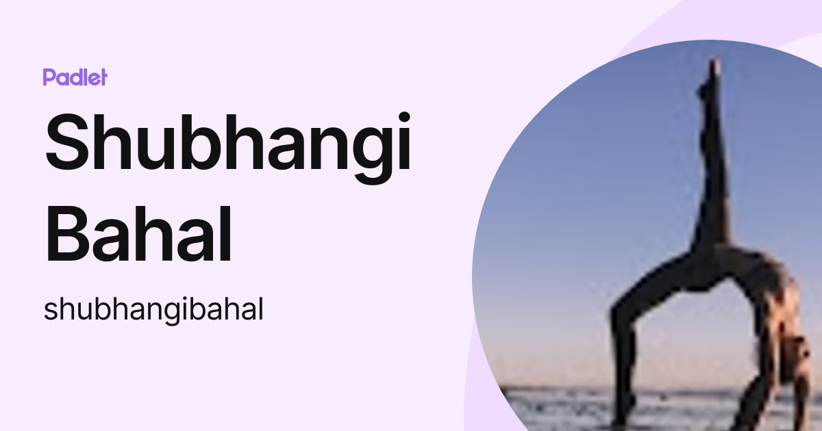 Shubhangi Bahal (shubhangibahal) profile | Padlet