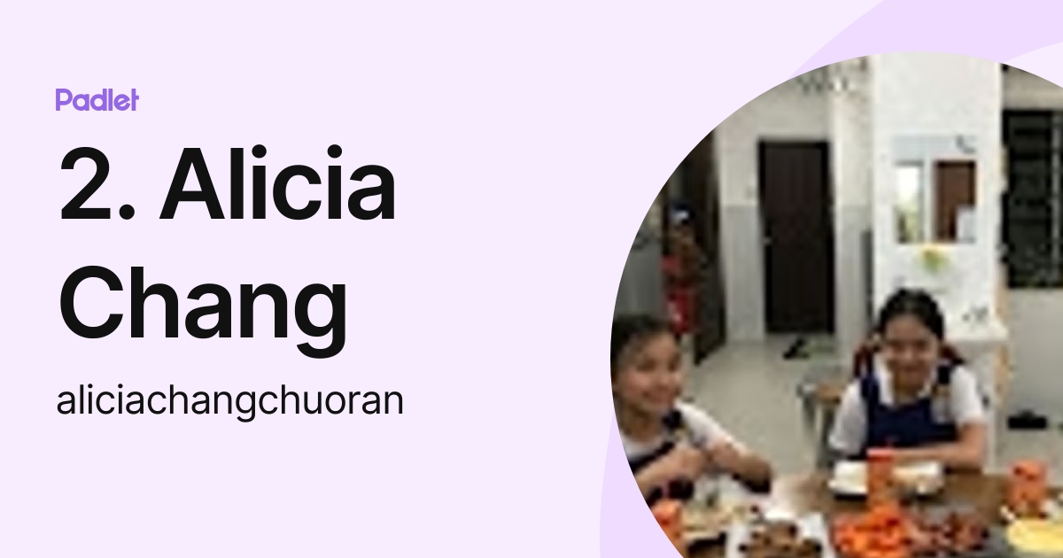 2. Alicia Chang (aliciachangchuoran) profile | Padlet