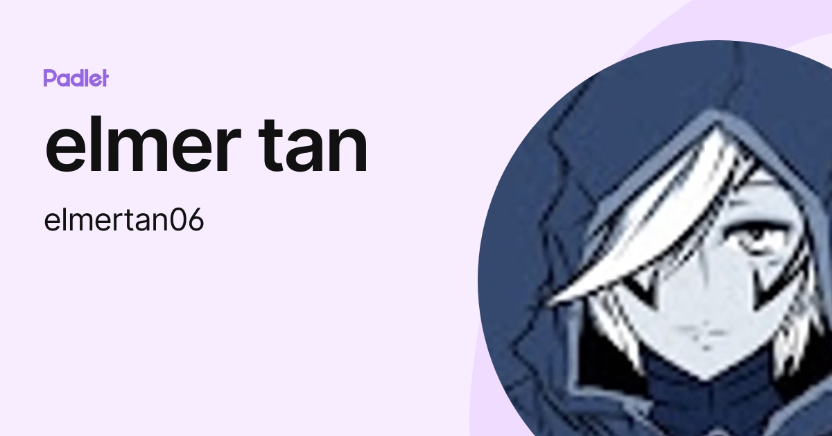 elmer tan (elmertan06) profile | Padlet