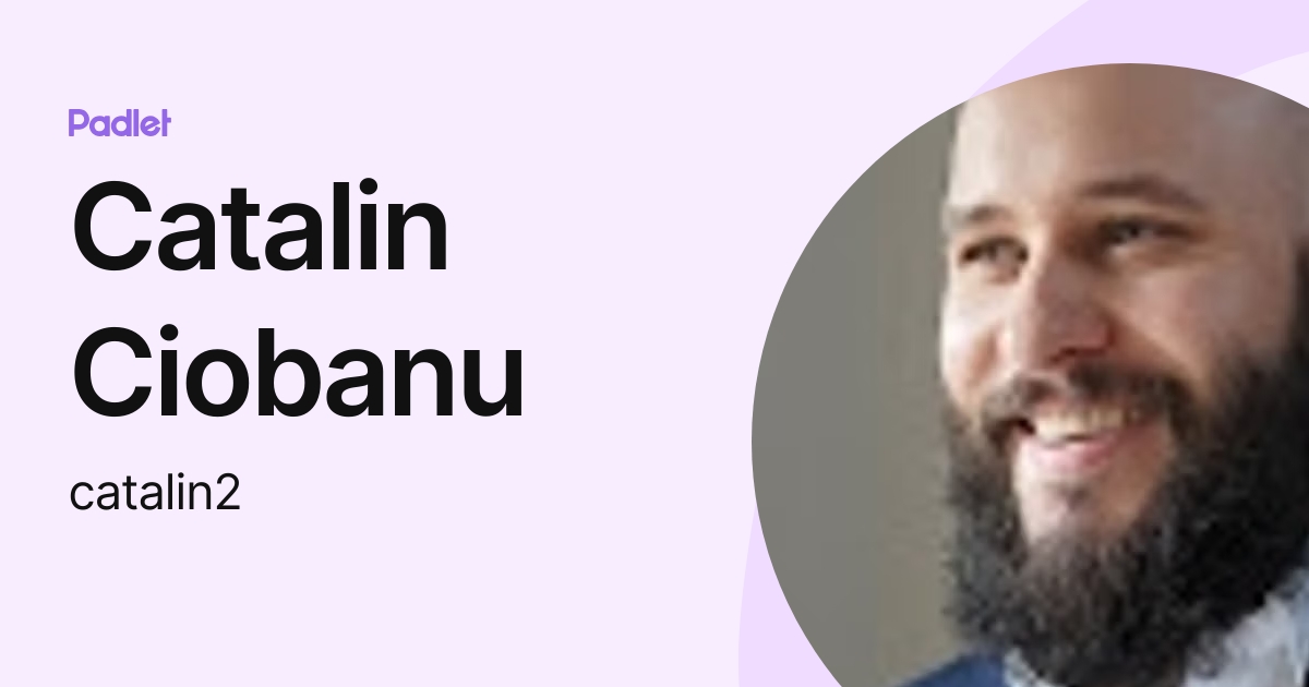 Catalin Ciobanu (catalin2) profile | Padlet