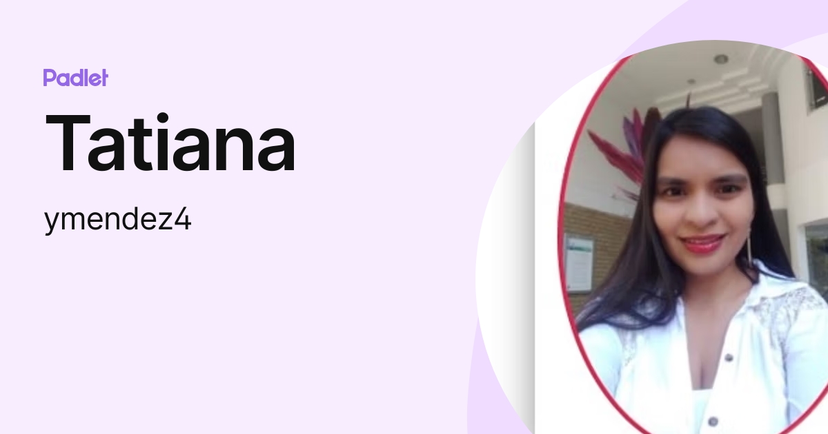 Tatiana (ymendez4) profile | Padlet