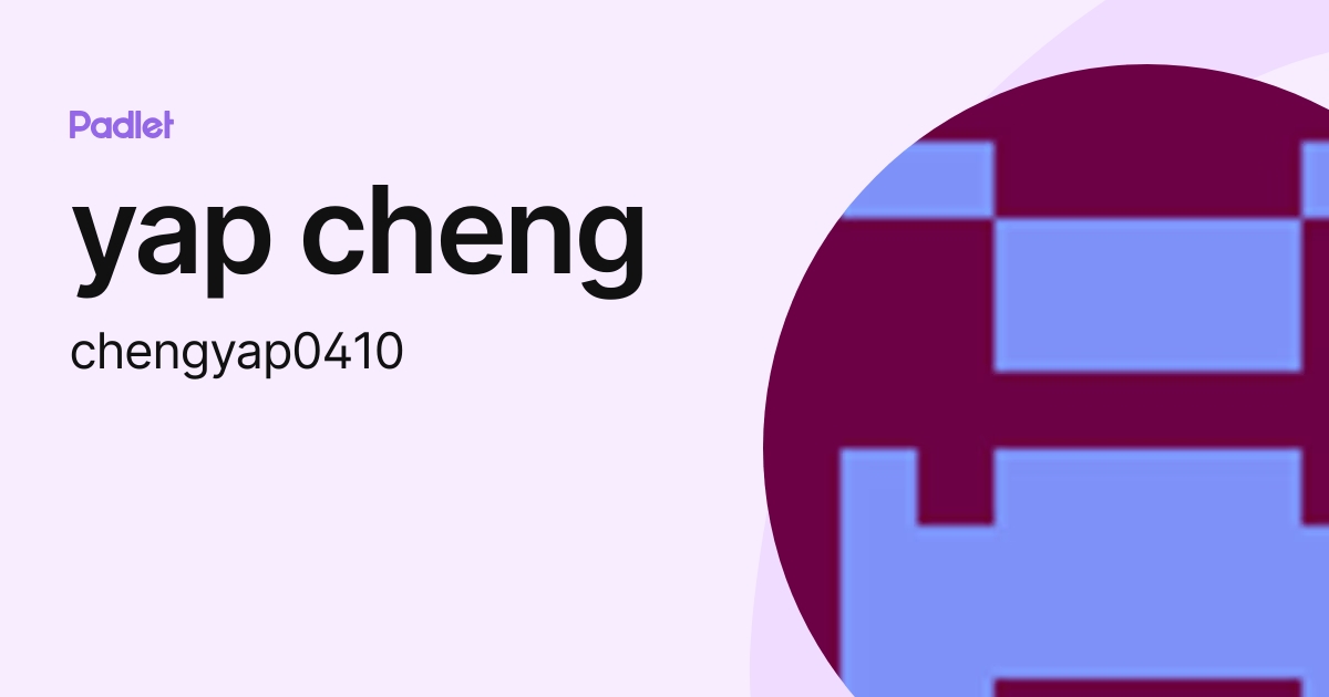 yap cheng (chengyap0410) profile | Padlet