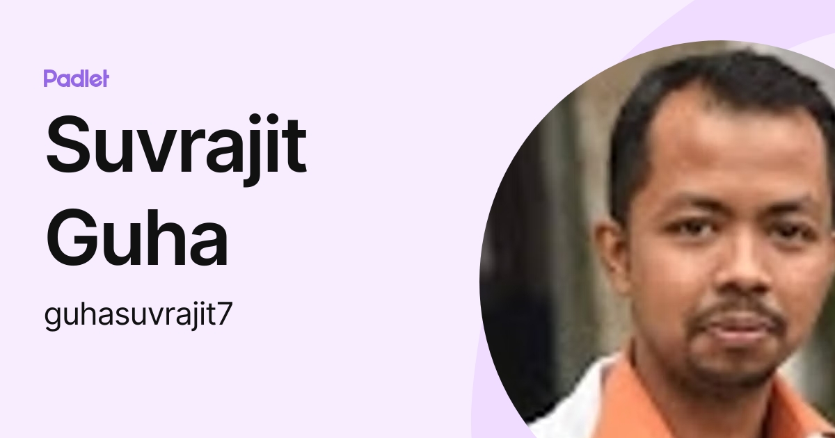 Suvrajit Guha (guhasuvrajit7) profile | Padlet