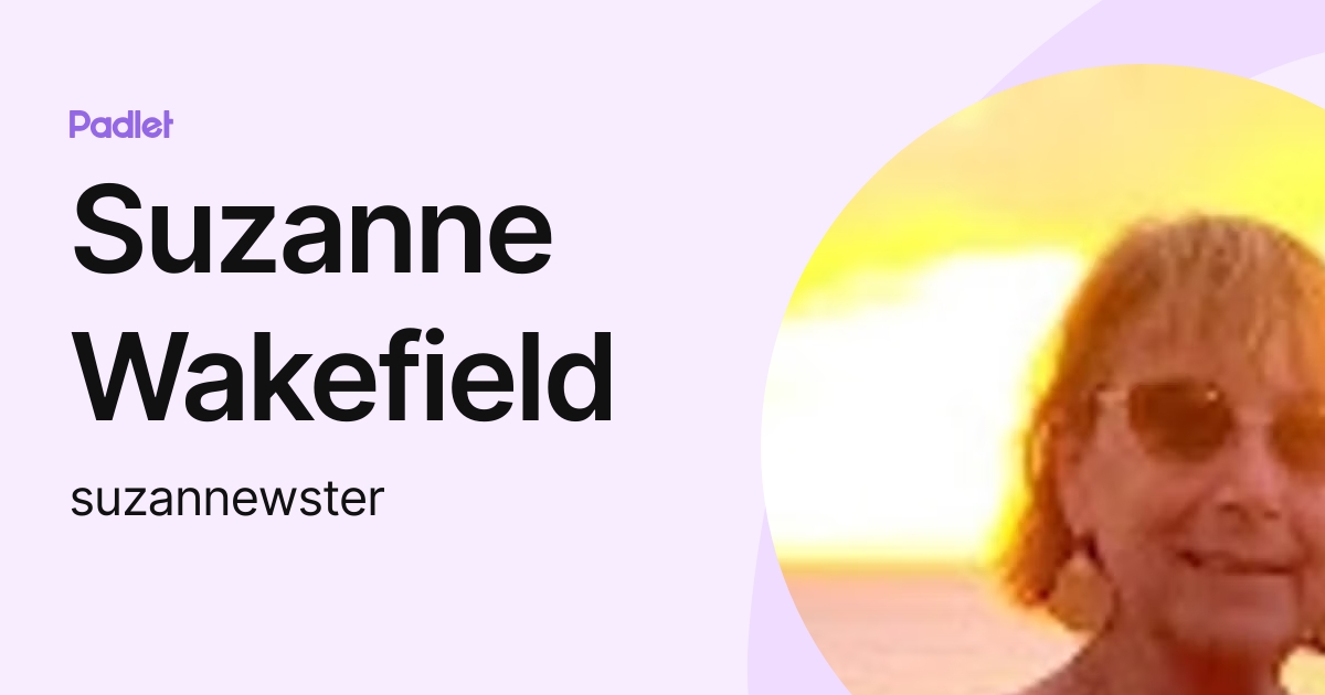 Suzanne Wakefield (suzannewster) profile | Padlet