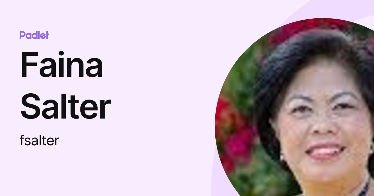 Faina Salter (fsalter) profile | Padlet