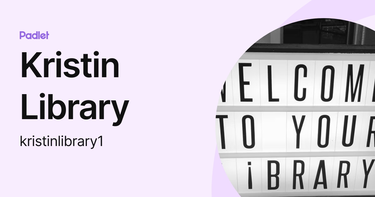Kristin Library (KristinLibrary) profile | Padlet