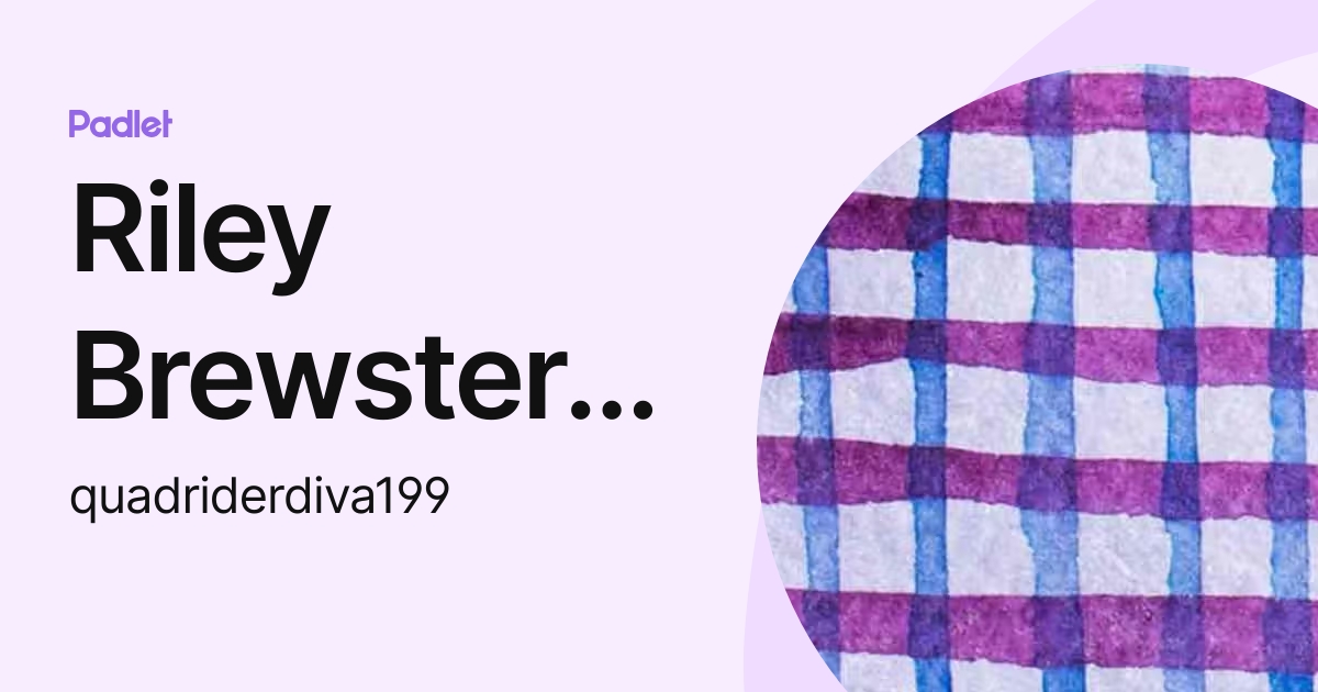 Riley Brewster-Ramirez (quadriderdiva199) profile | Padlet
