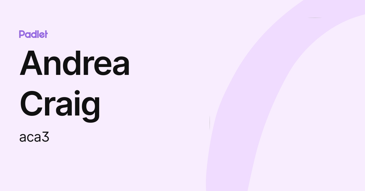 Andrea Craig (aca3) profile | Padlet