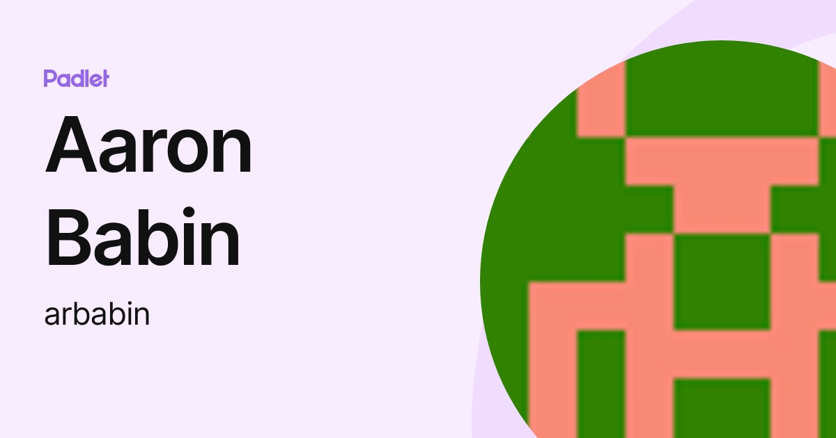 Aaron Babin (arbabin) profile | Padlet