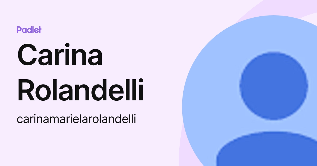 Carina Rolandelli (carinamarielarolandelli) profile | Padlet