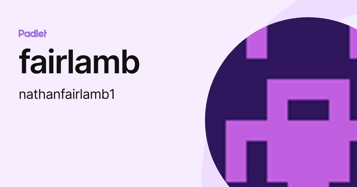 fairlamb (nathanfairlamb1) profile | Padlet