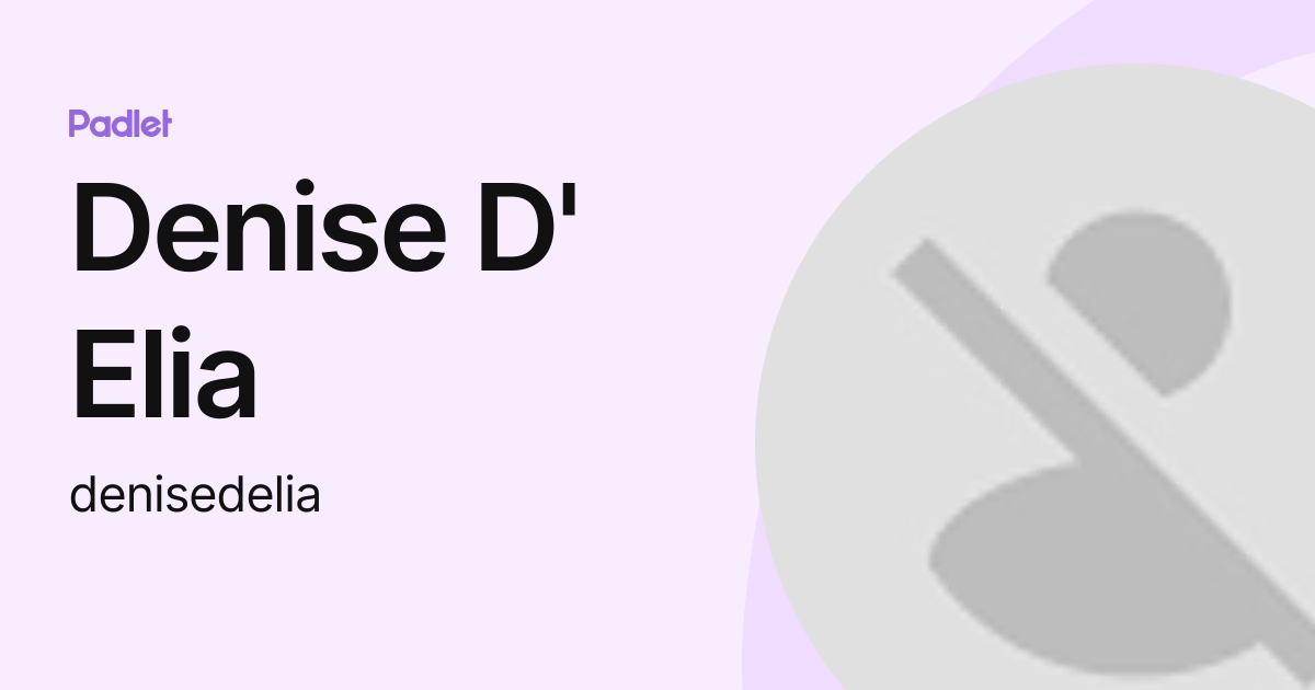 Denise D' Elia (denisedelia) profile | Padlet