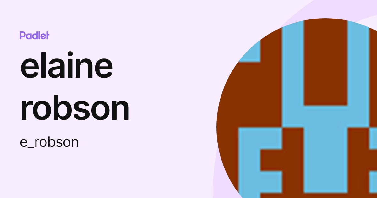 elaine robson (e_robson) profile | Padlet