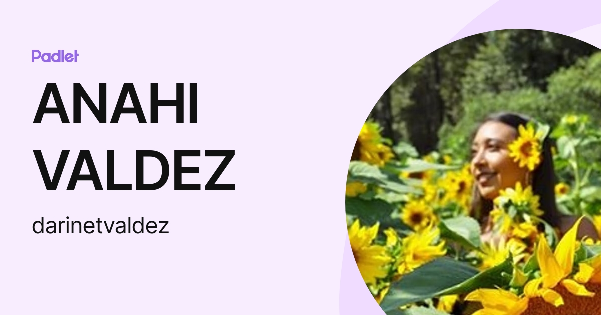 ANAHI VALDEZ (darinetvaldez) profile | Padlet