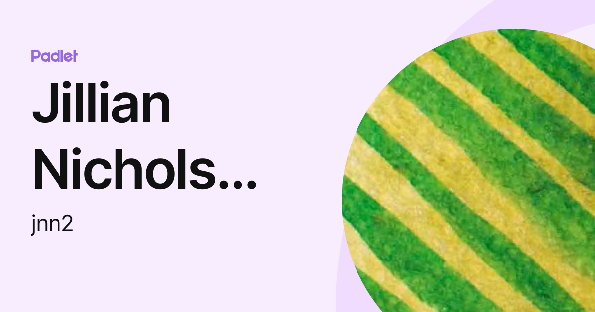 Jillian Nichols Seibert (jnn2) profile | Padlet