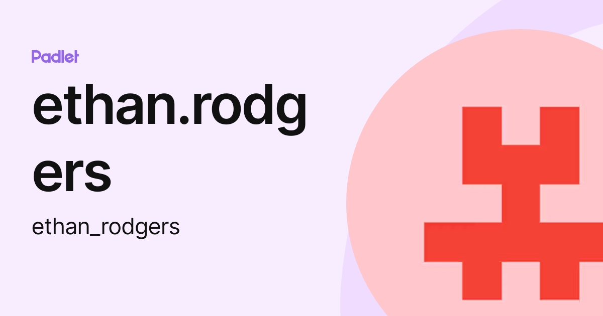 ethan.rodgers (ethan_rodgers) profile | Padlet