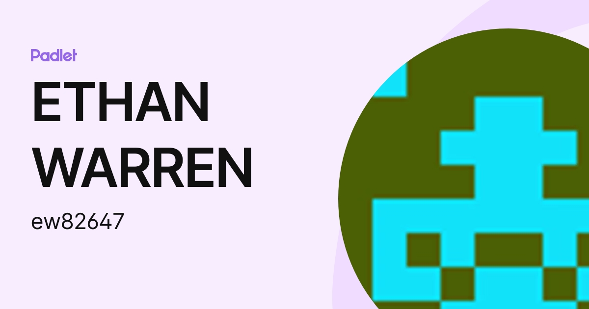 ETHAN WARREN (ew82647) profile | Padlet