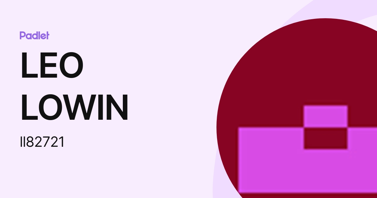 LEO LOWIN (ll82721) profile | Padlet
