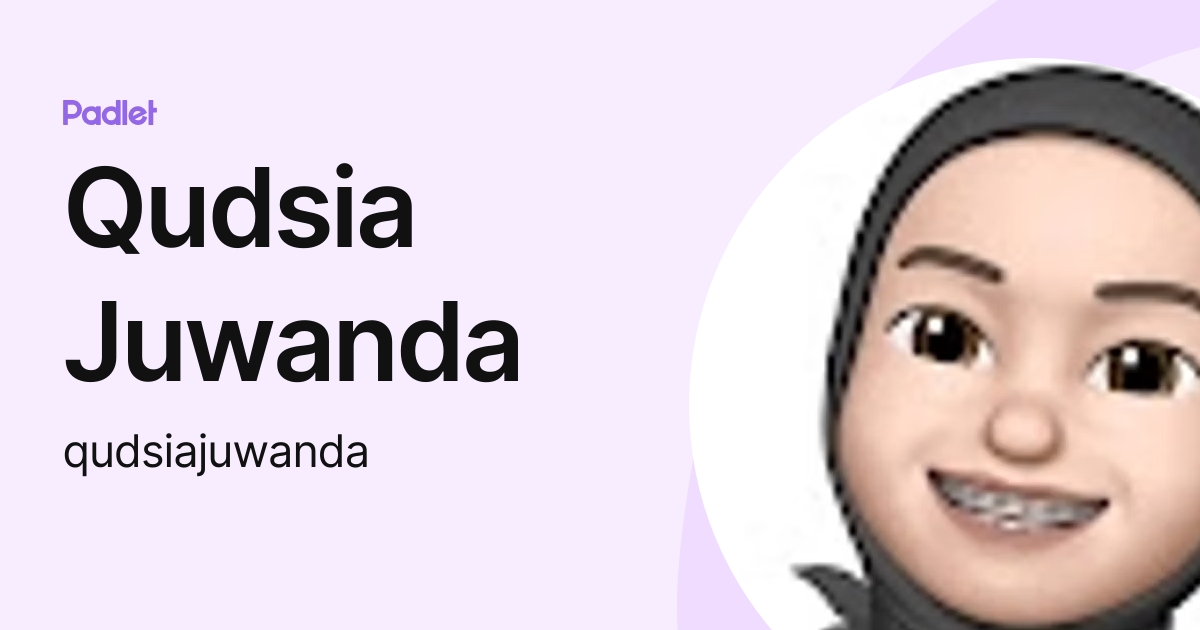 Qudsia Juwanda (qudsiajuwanda) profile | Padlet