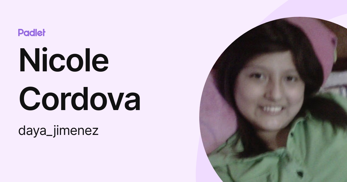 Nicole Cordova (daya_jimenez) profile | Padlet