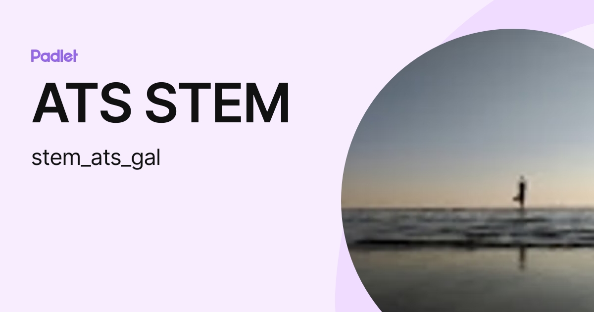 ATS STEM (stem_ats_gal) profile | Padlet