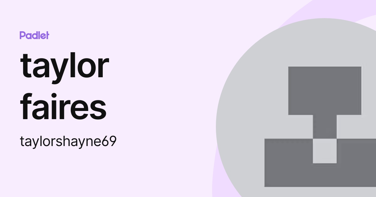 taylor faires (taylorshayne69) profile | Padlet