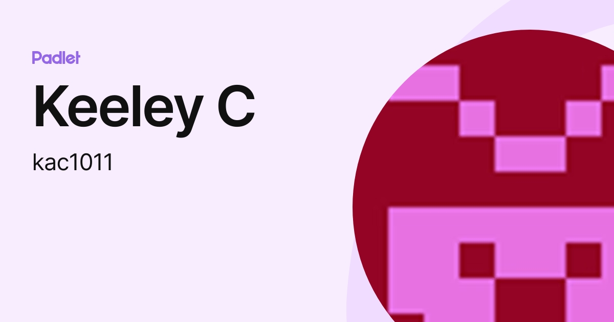 Keeley C (kac1011) profile | Padlet