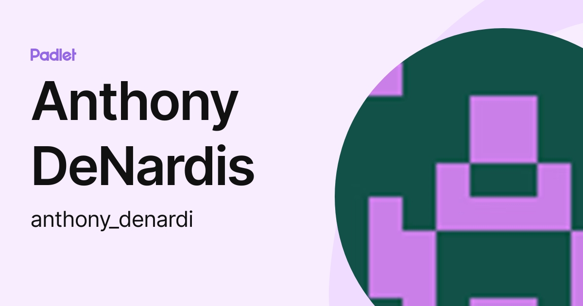 Anthony DeNardis (anthony_denardi) profile | Padlet
