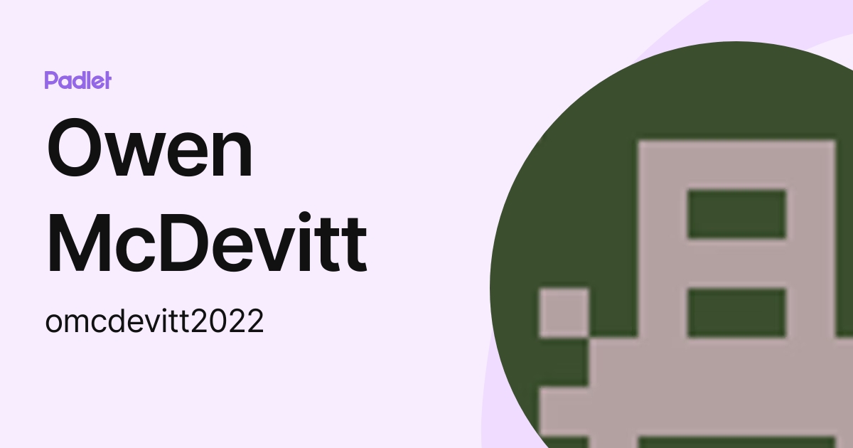 Owen McDevitt (omcdevitt2022) profile | Padlet