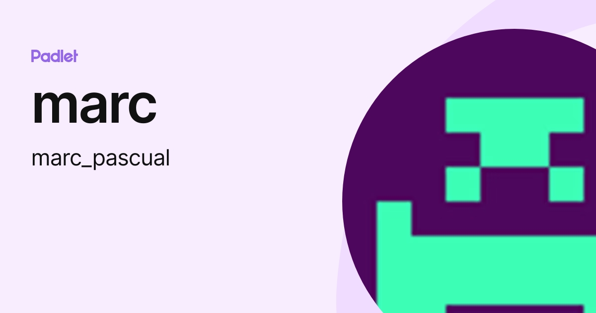 marc (marc_pascual) profile | Padlet