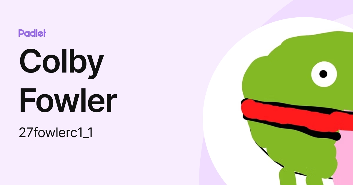 Colby Fowler (27fowlerc) profile | Padlet
