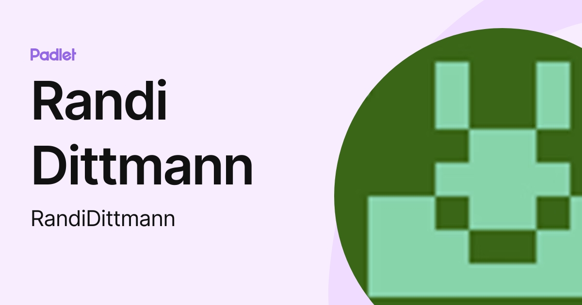 Randi Dittmann (RandiDittmann) profile | Padlet