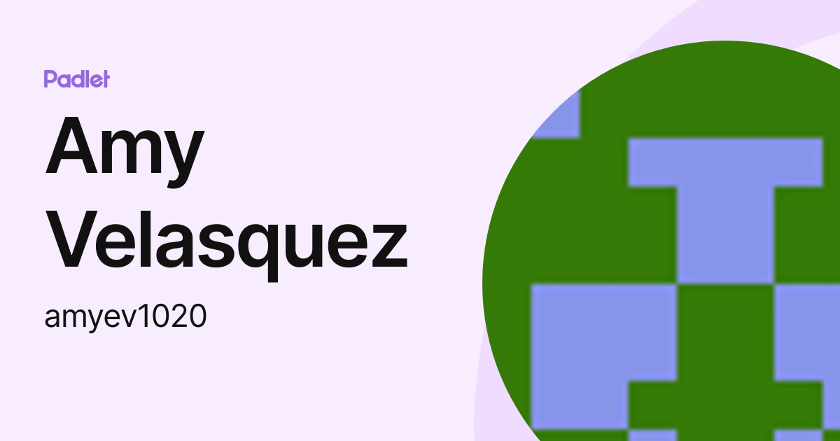Amy Velasquez (amyev1020) profile | Padlet