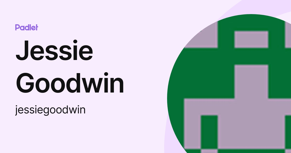 Jessie Goodwin (jessiegoodwin) profile | Padlet