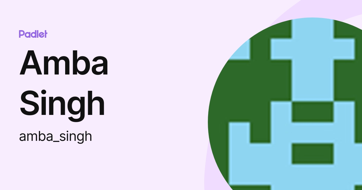 Amba Singh (amba_singh) profile | Padlet