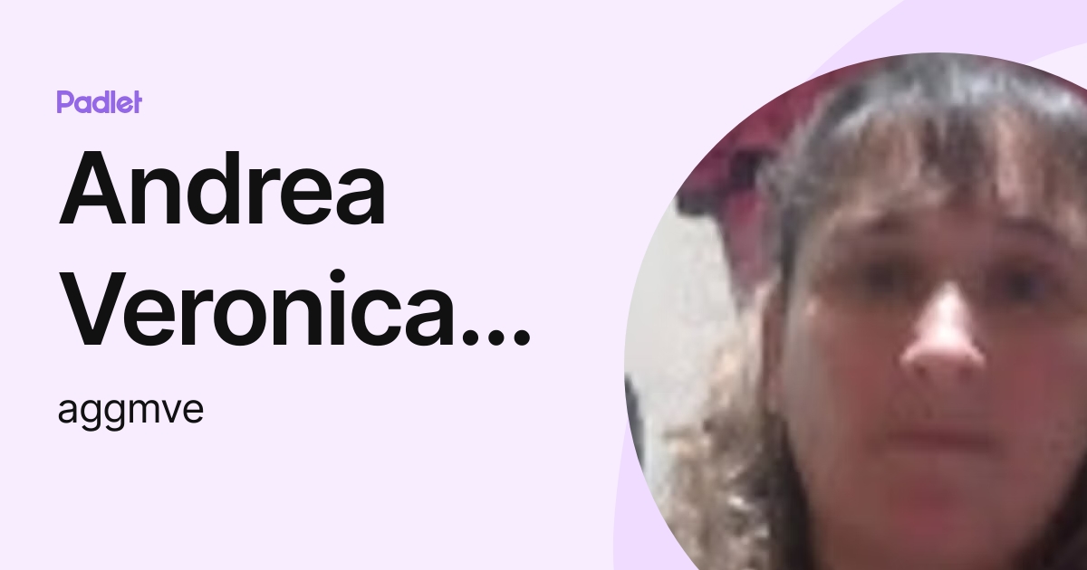 Andrea Veronica Santillan (aggmve) profile | Padlet
