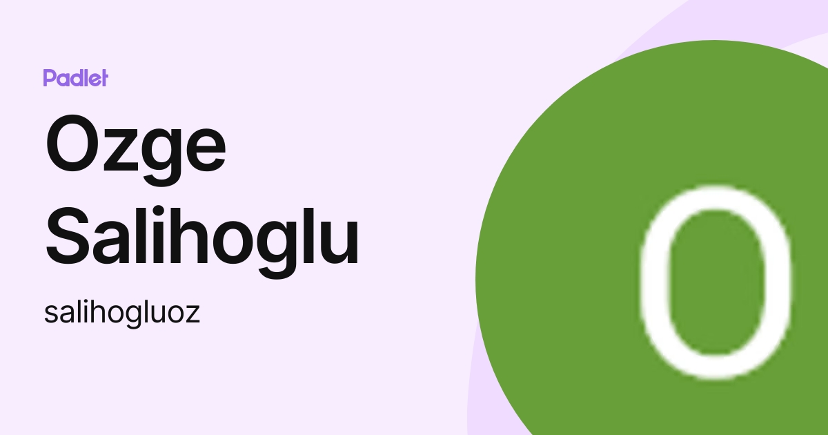 Ozge Salihoglu (salihogluoz) profile | Padlet