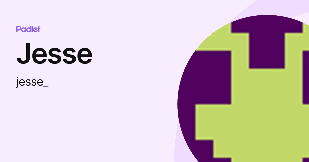 Jesse (jesse_) profile | Padlet