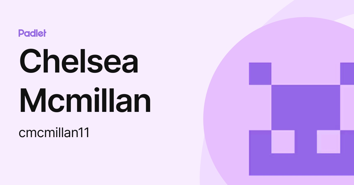 Chelsea Mcmillan (cmcmillan11) profile | Padlet