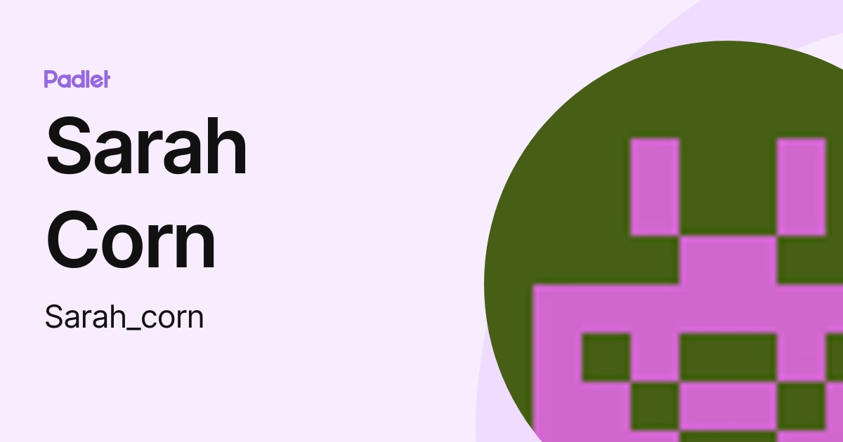 Sarah Corn (Sarah_corn) profile | Padlet
