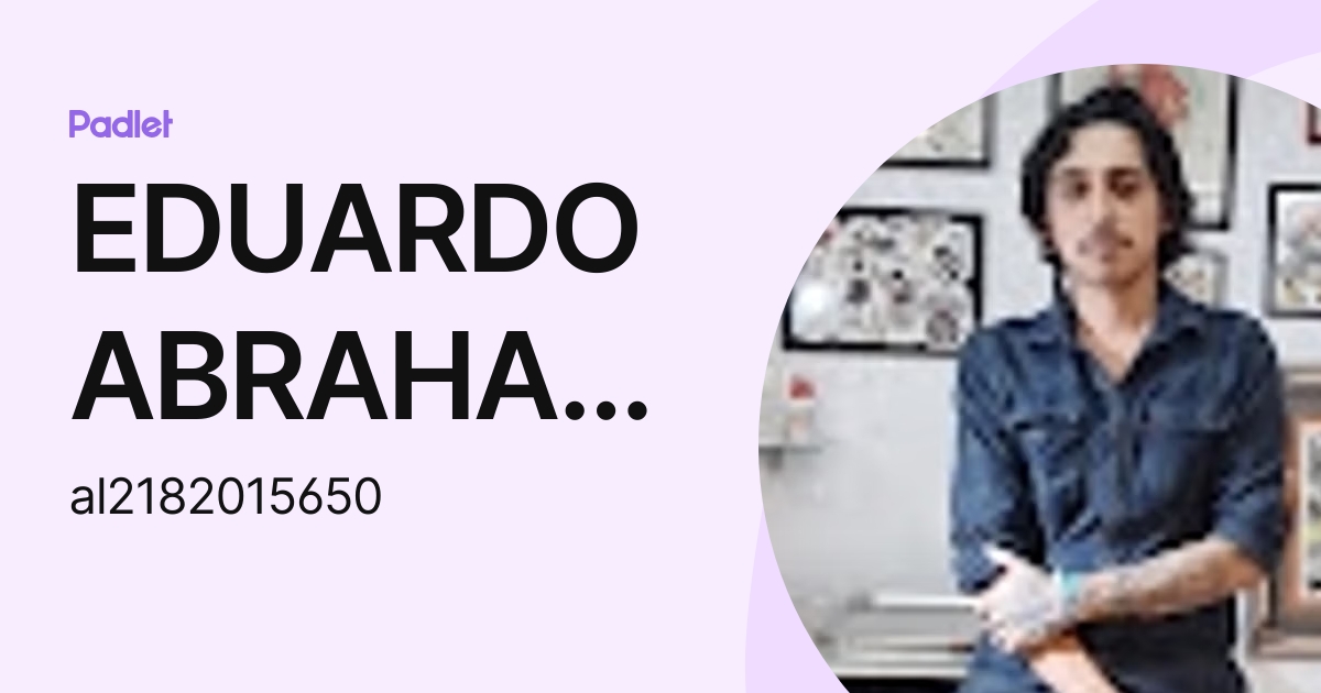 EDUARDO ABRAHAM SALAS RAZO (al2182015650) profile | Padlet