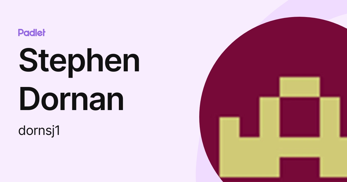 Stephen Dornan (dornsj1) profile | Padlet