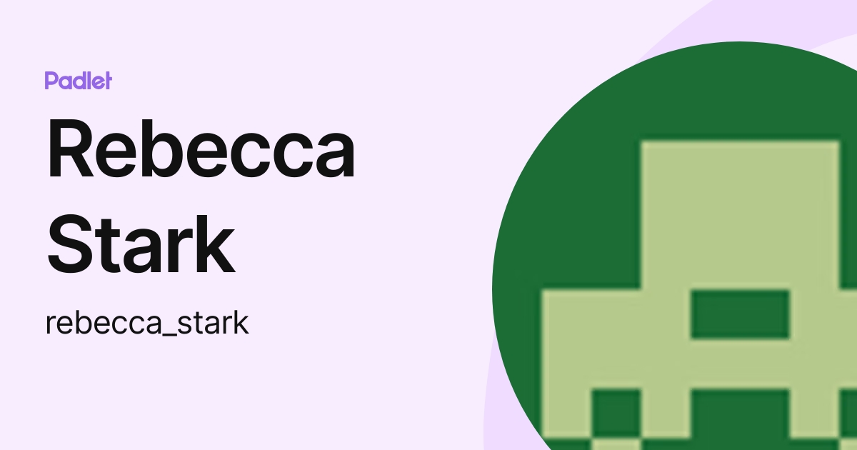 Rebecca Stark (rebecca_stark) profile | Padlet