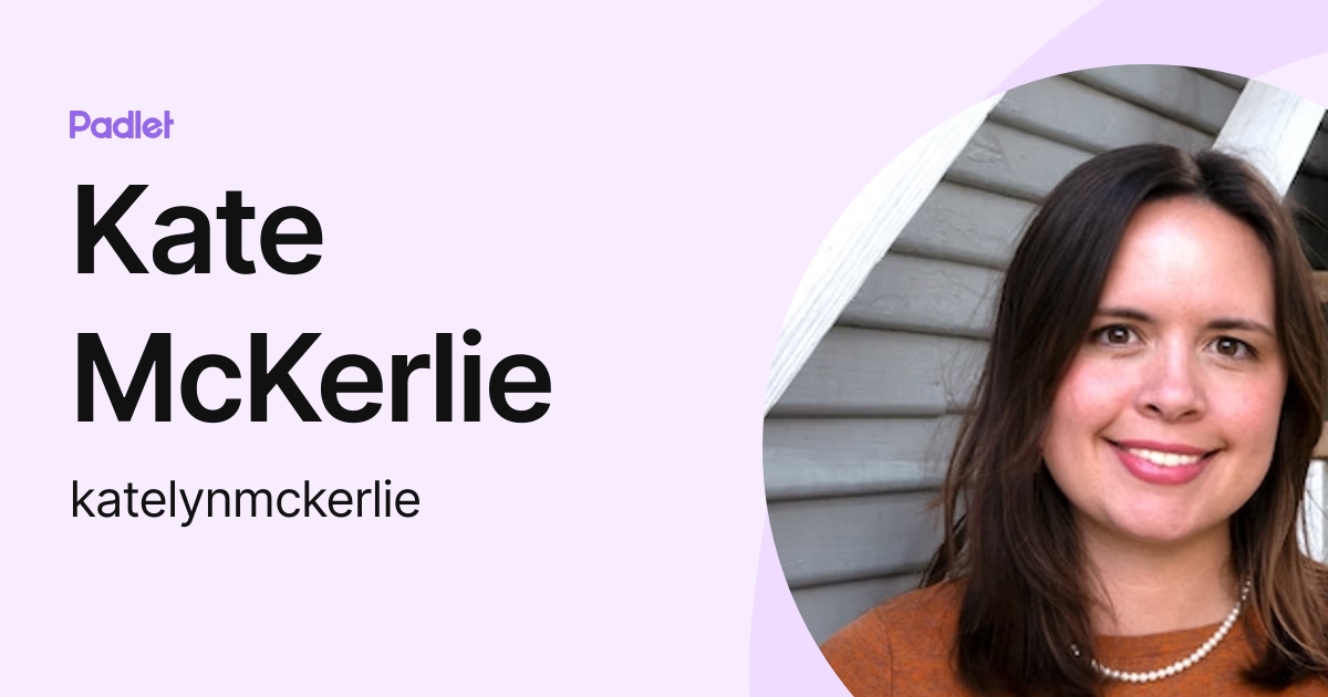 Kate McKerlie (katelynmckerlie) profile | Padlet